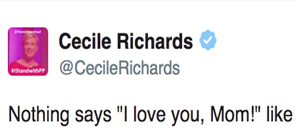 Cecile Richards’ Mother’s Day Tweet Is Incredibly Tone-Deaf – Chicks On ...