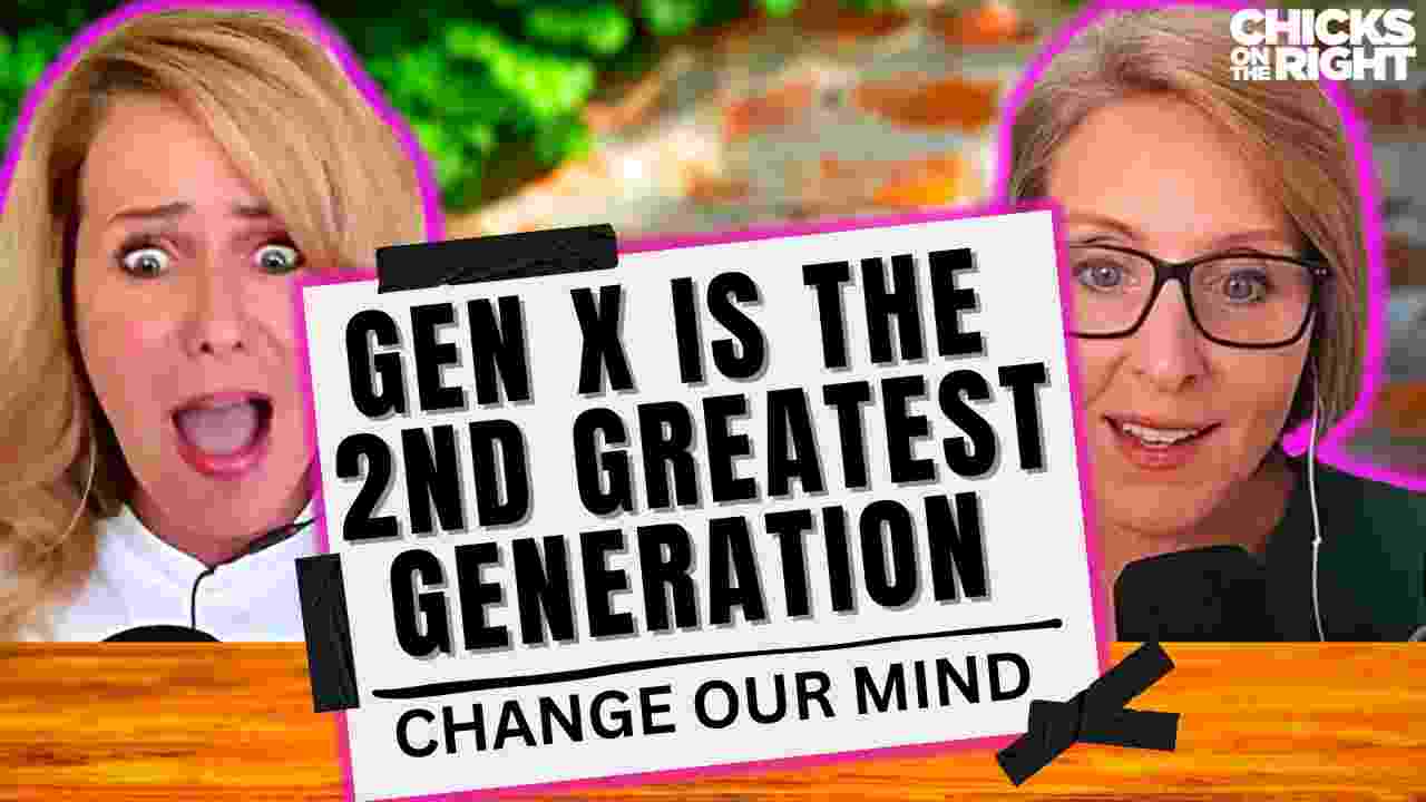 Gen X Is The 2nd Greatest Generation – Chicks On The Right